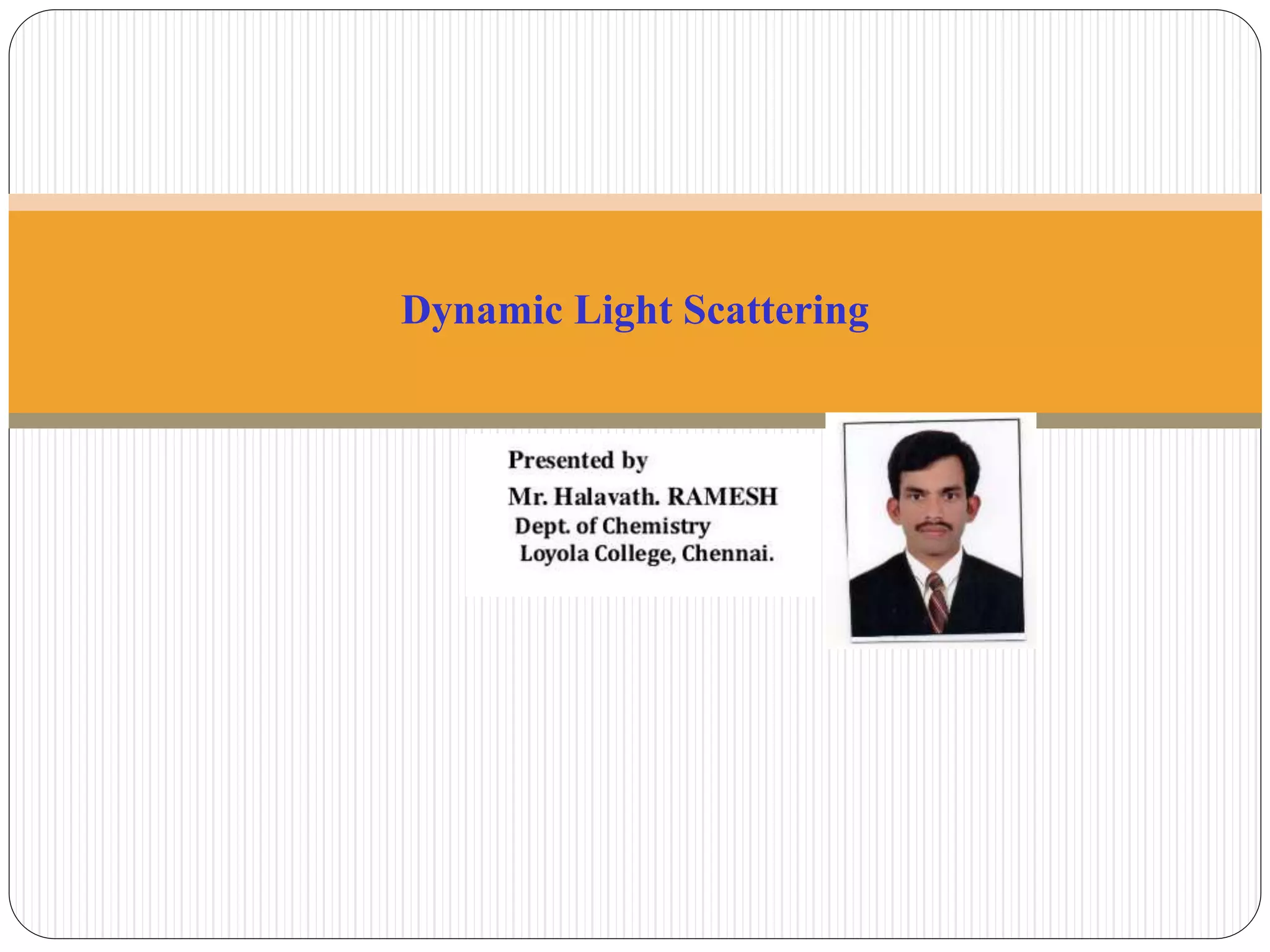 Dynamic light scattering | PPTX