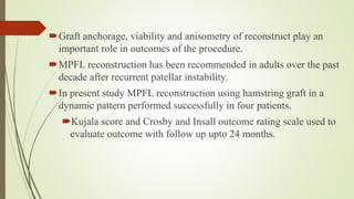 Dynamic medial patellofemoral ligament reconstruction in recurrent ...