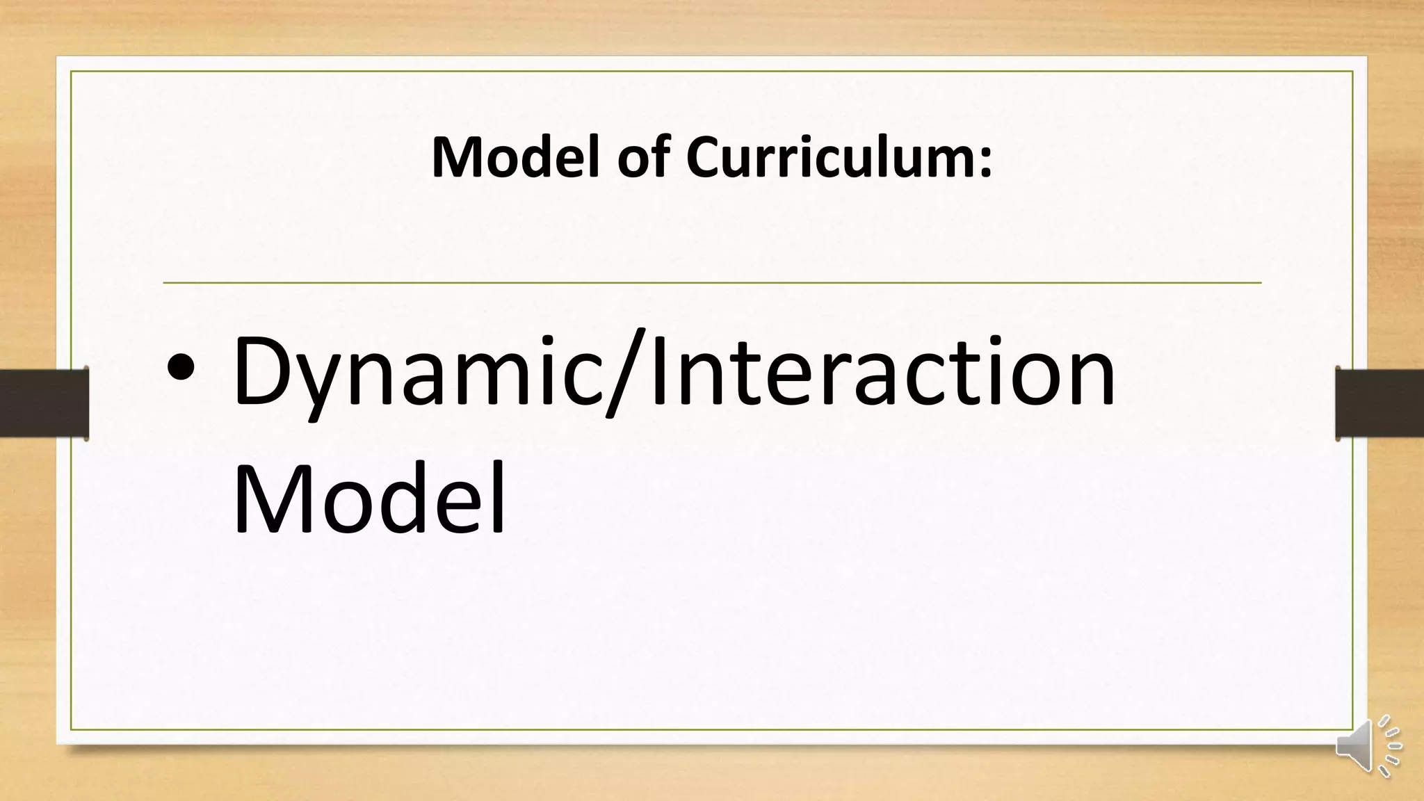 Dynamic model of curriculum development | PPTX