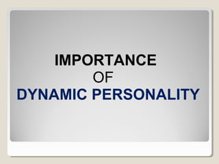 Dynamic personality development | PPT