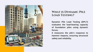 Dynamic Pile Load Test: The Key to Stronger Foundations | PPT