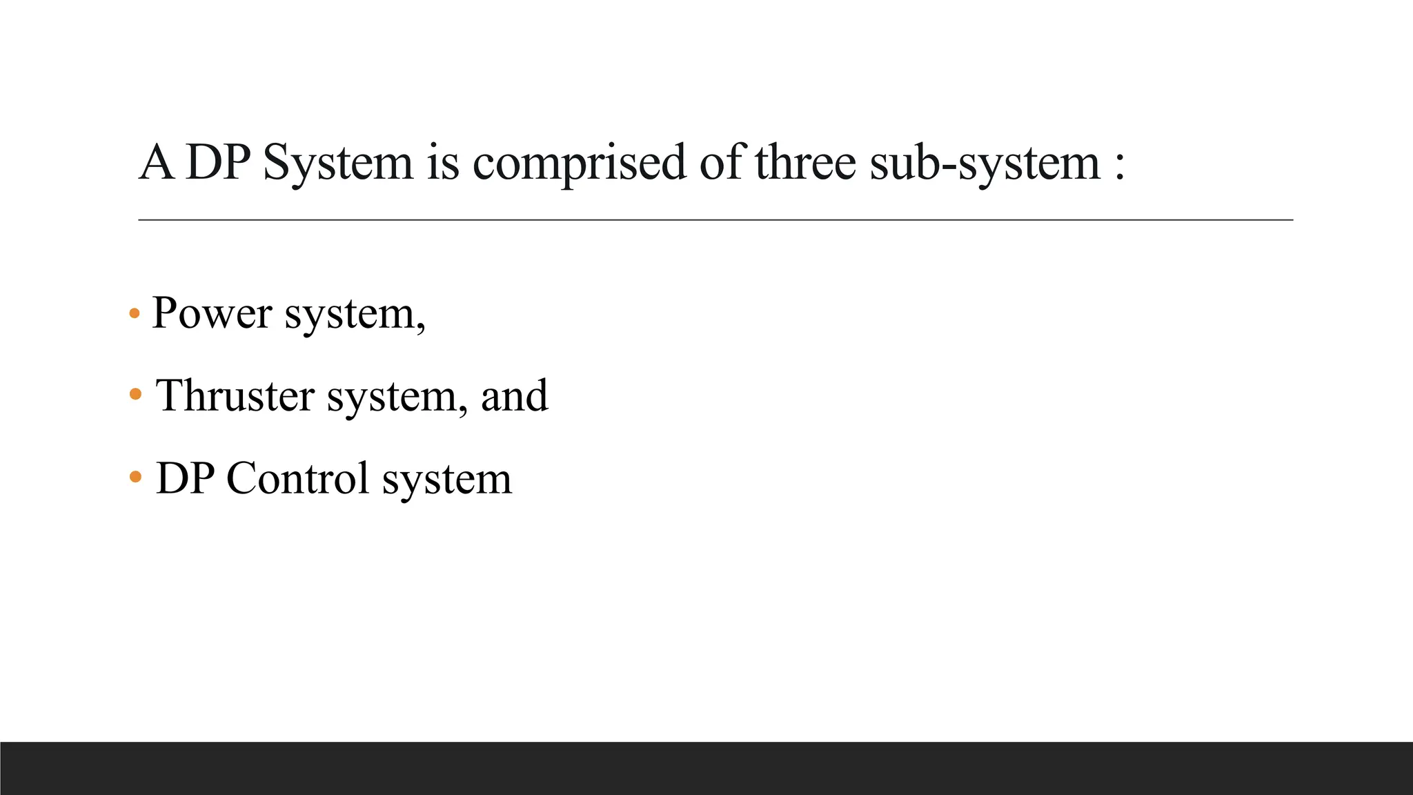 Dynamic Positioning(DP) System BY tharun kumar malapati.pptx | Operating Systems | Computer ...