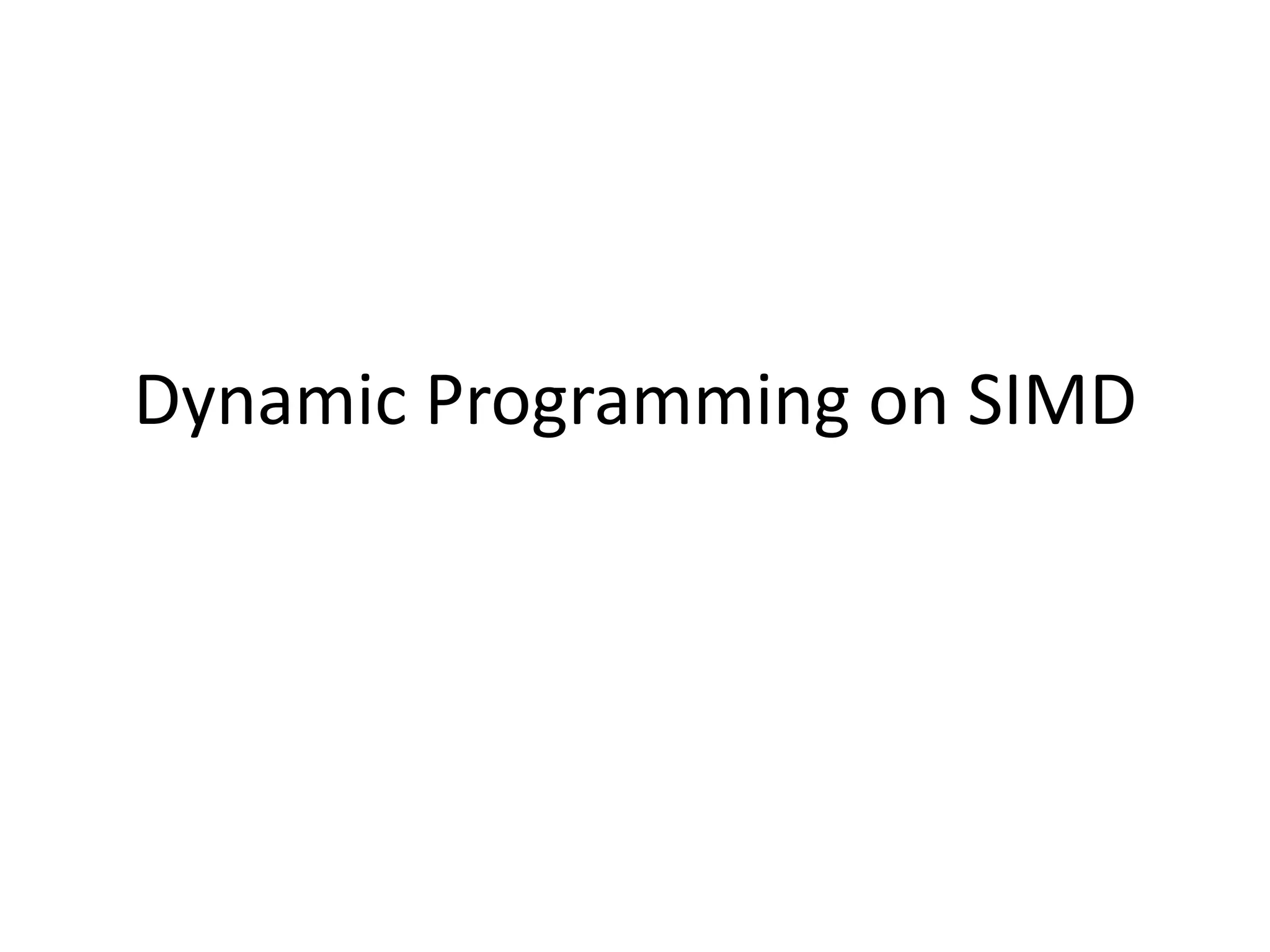 Dynamic programming for simd | PPTX | Programming Languages | Computing