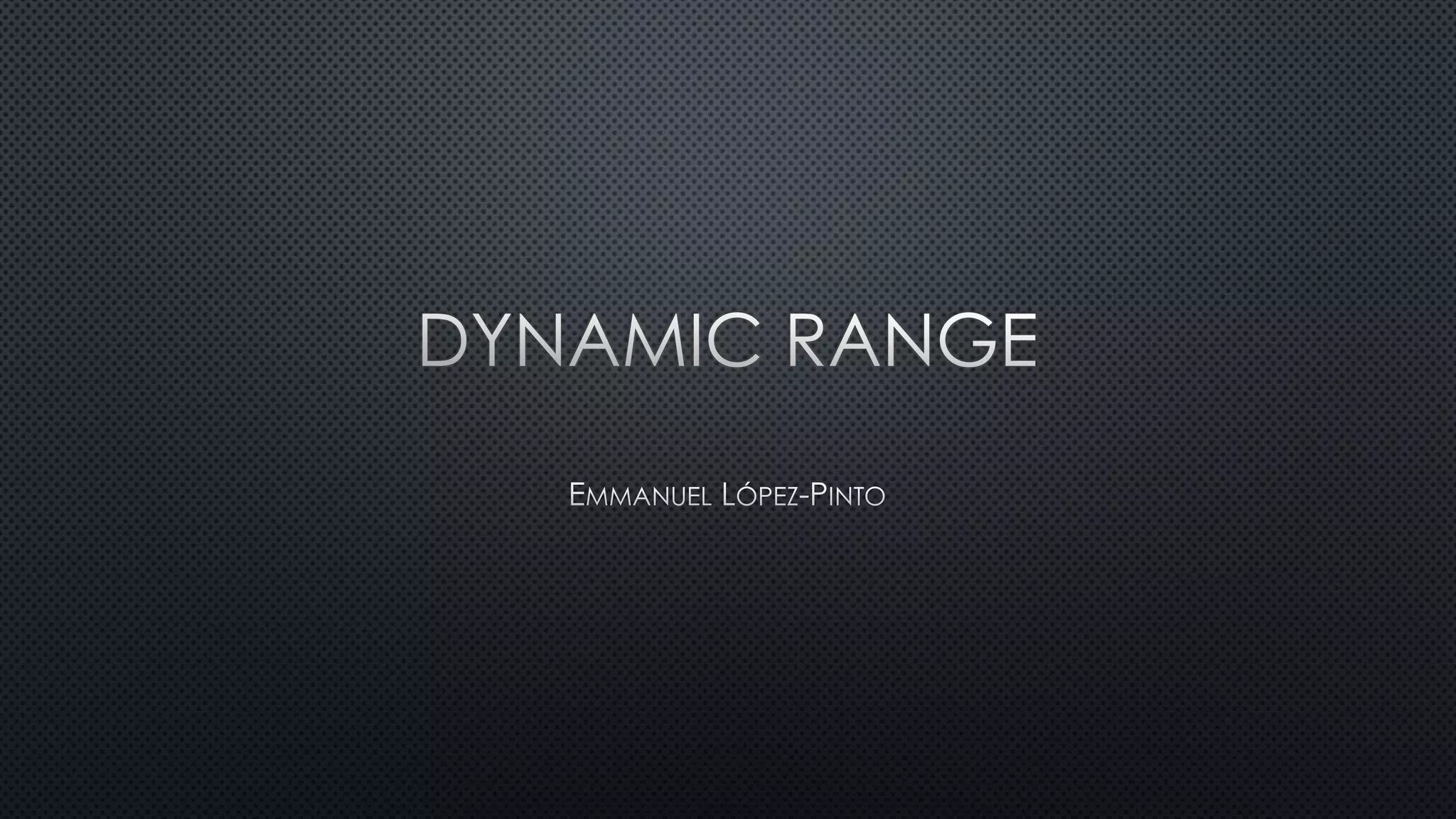 Dynamic range | PPTX