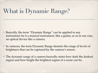 Dynamic Range Presentation By Aakash Rodrigues | PPTX