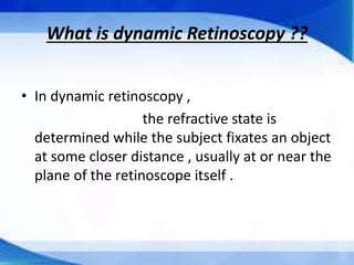 Dynamic retinoscopy | PPTX