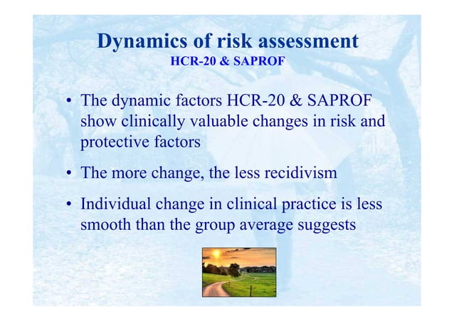 Dynamic risk assessment HCR-20 & SAPROF. IAFMHS 2012. M. de Vries Robbé ...