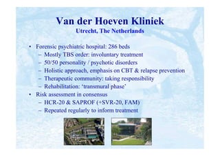 Dynamic risk assessment HCR-20 & SAPROF. IAFMHS 2012. M. de Vries Robbé ...
