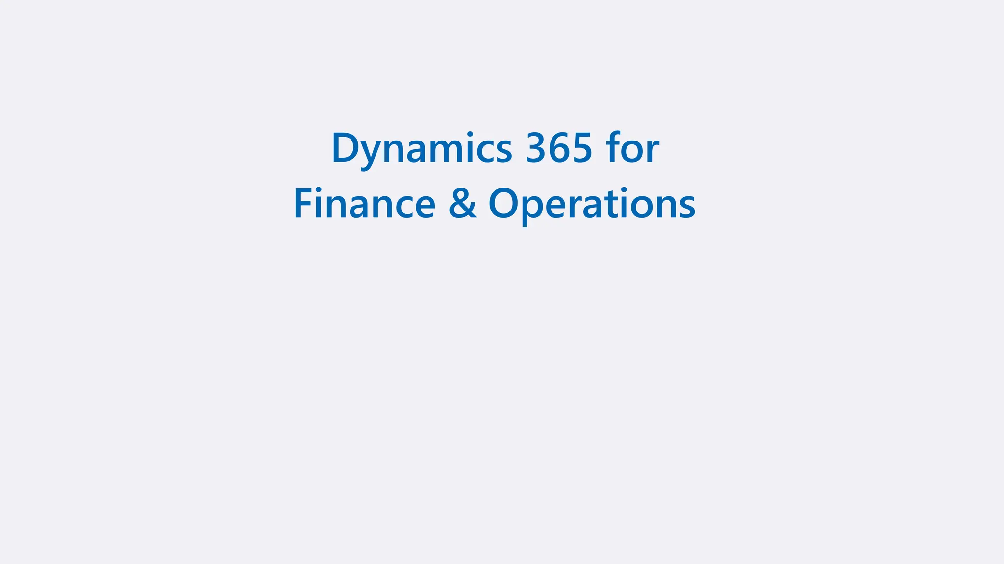 Dynamics -365 Finance &Operations .pptx