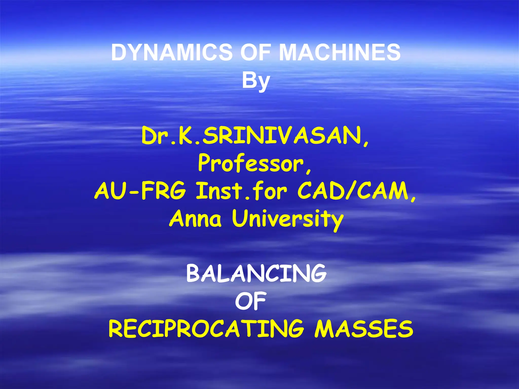 dynamics of machines - balancing of reciprocating Masses.ppt