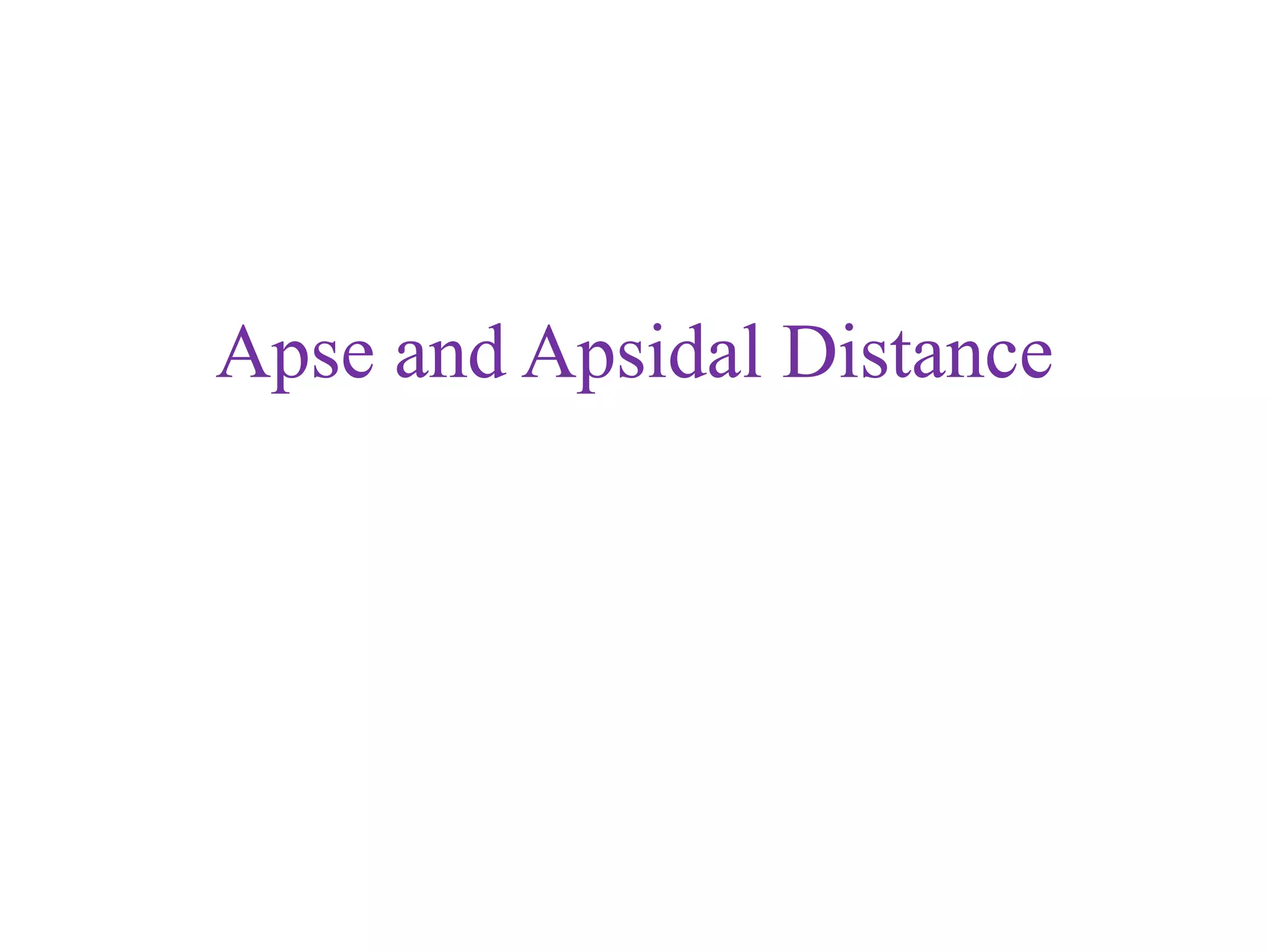 Dynamics Apse and Apsidal Distance | PPTX
