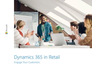 Dynamics 365 in Retail Engage Your Customers.pdf