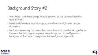 Dynamics 365 saturday 2018 - data migration story | PPT