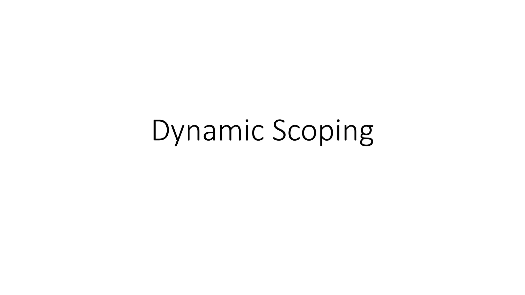 Dynamic scoping | PPT