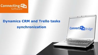 Dynamics CRM and Trello task Synchronization | PPT