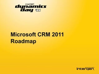 Dynamics Day '11 - Dynamics CRM Update and Roadmap | PPT
