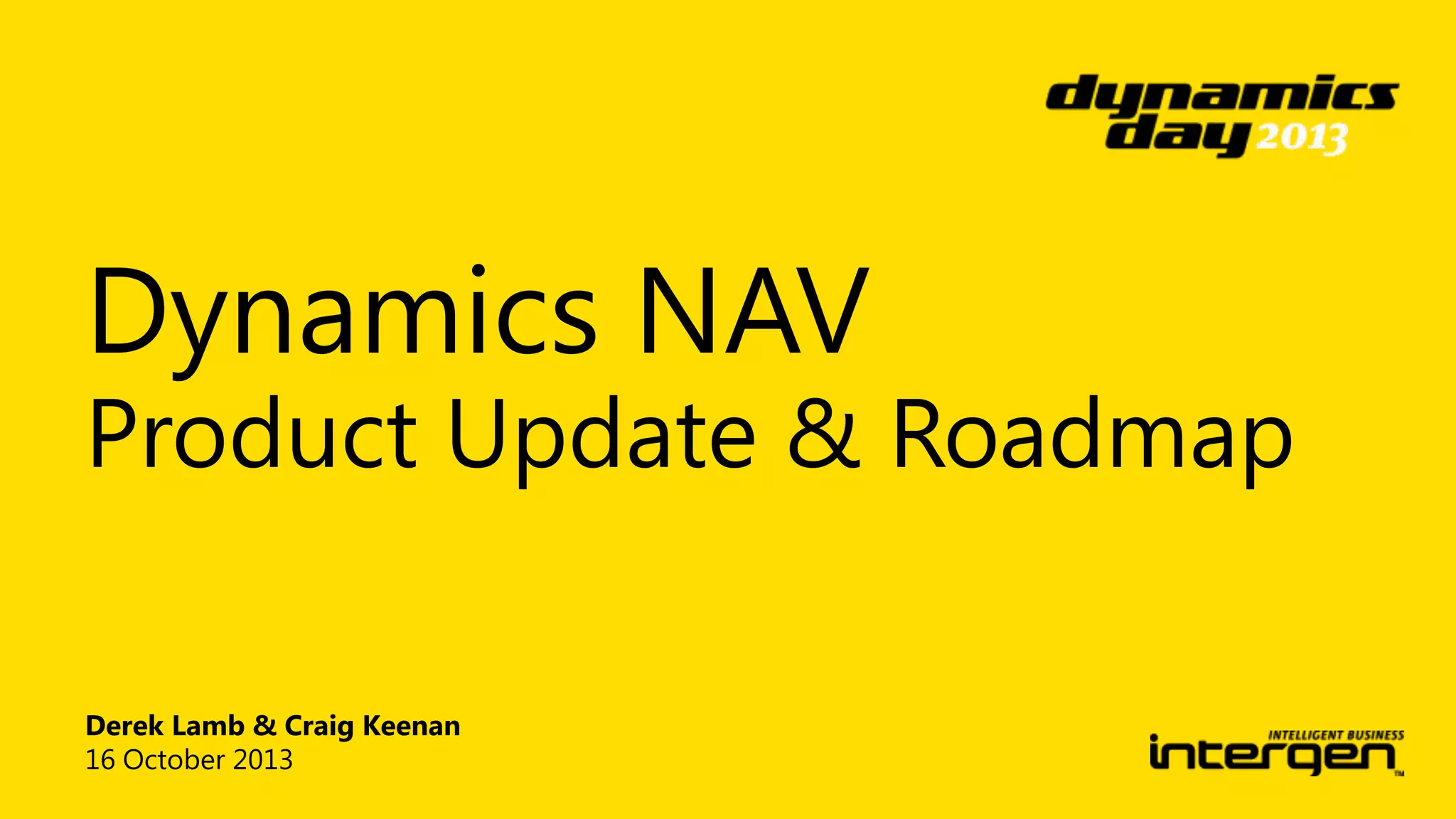 Dynamics Day 2013 Microsoft Dynamics NAV Product Update and Roadmap ...