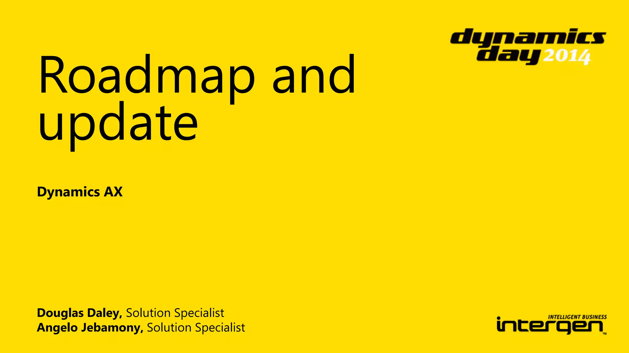 Dynamics Day 2014: Microsoft Dynamics AX - Roadmap | PPTX | Cloud Computing | Internet