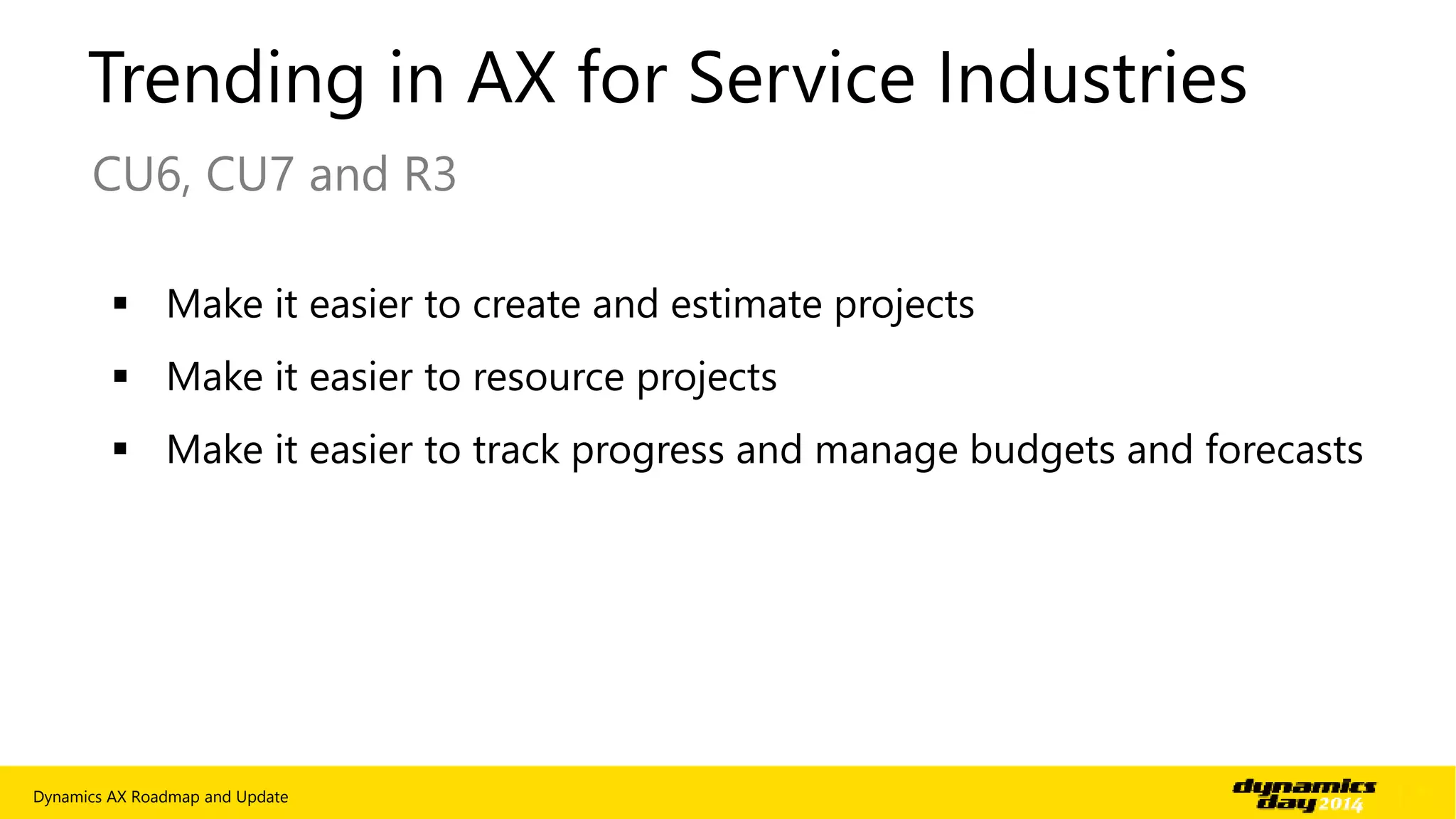 Dynamics Day 2014: Microsoft Dynamics AX - Roadmap | PPTX | Cloud Computing | Internet