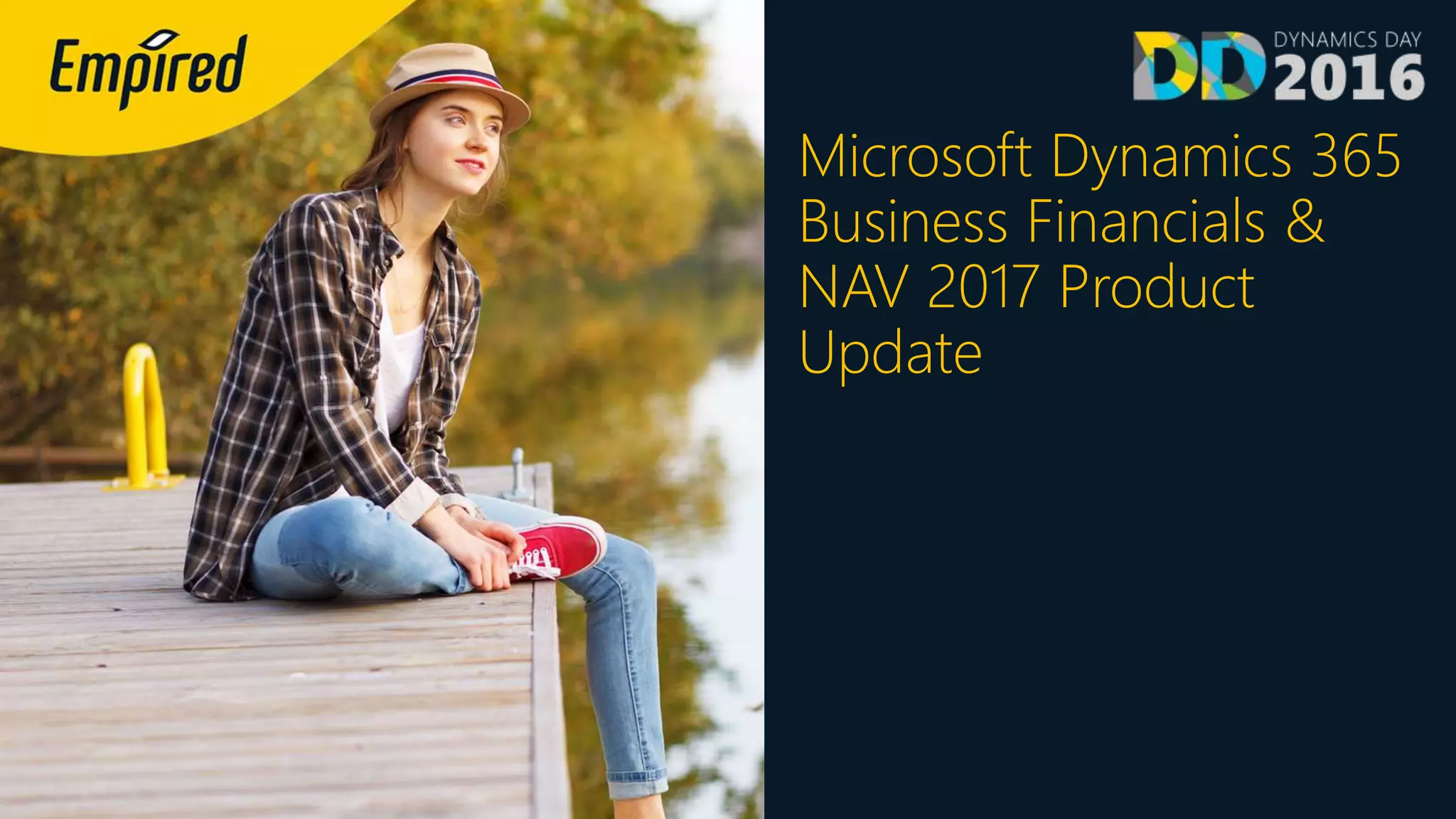 Dynamics Day 2016 - Microsoft Dynamics 365 business financials (NAV ...