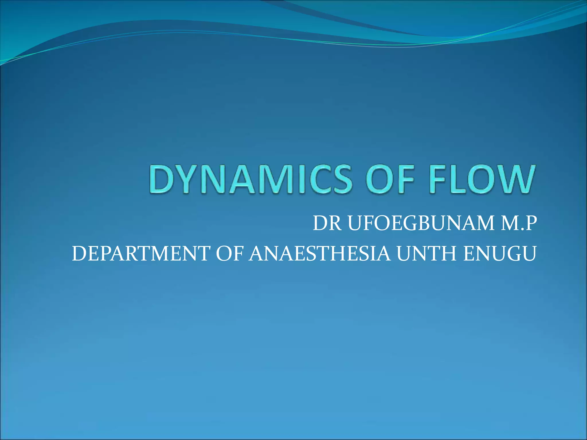 DYNAMICS OF FLOW.ppt