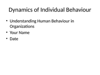 Dynamics____of_Individual_Behaviour.pptx