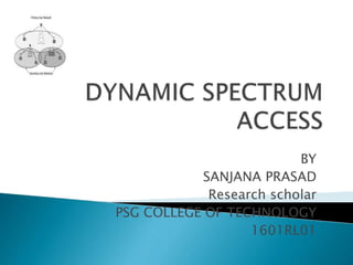 Dynamic spectrum access | PPTX
