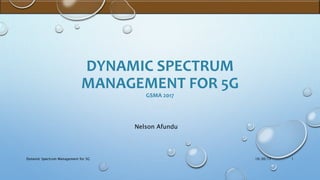 Dynamic Spectrum Management for 5G | PPT