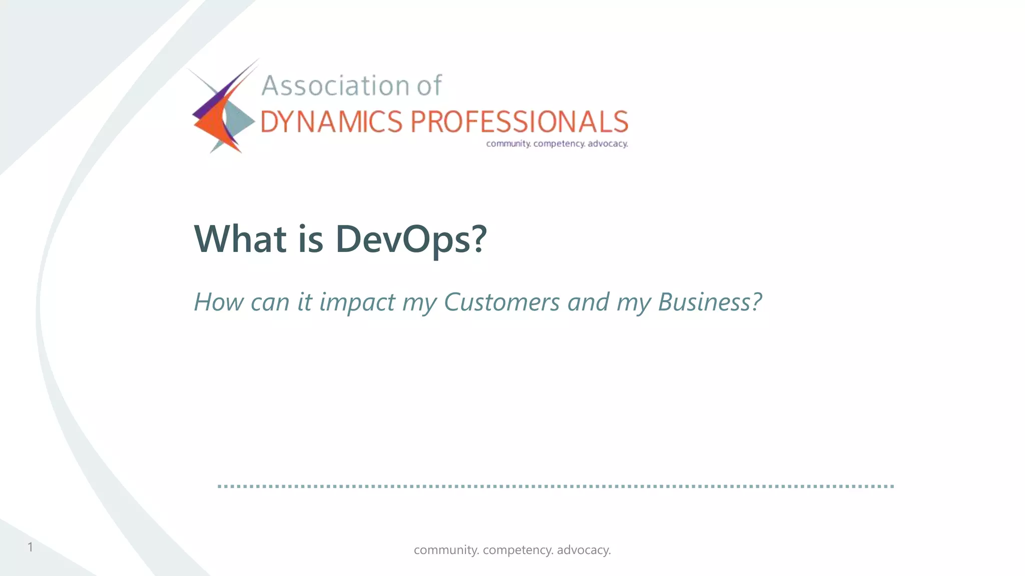 What is DevOps? How can it impact my Customers and my Business | PPT