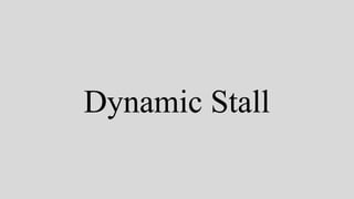 Dynamic Stall phenomenon in Rotary wing aircraft and helicopters | PPT