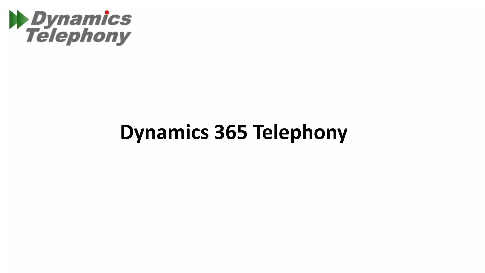 Dynamics telephony summary | PPSX
