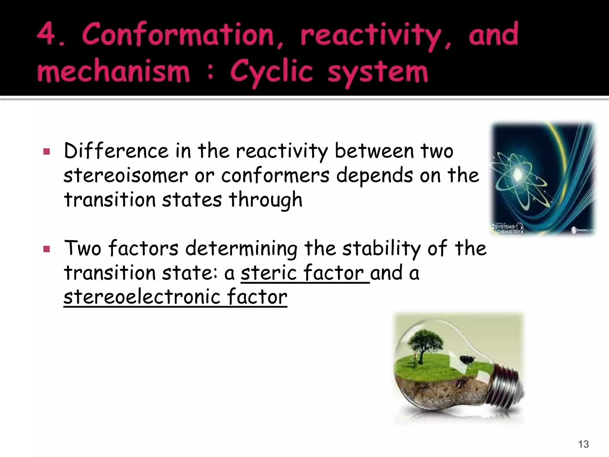 Dynamic Stereochemistry-Role of Conformation and Reactivity | PPT