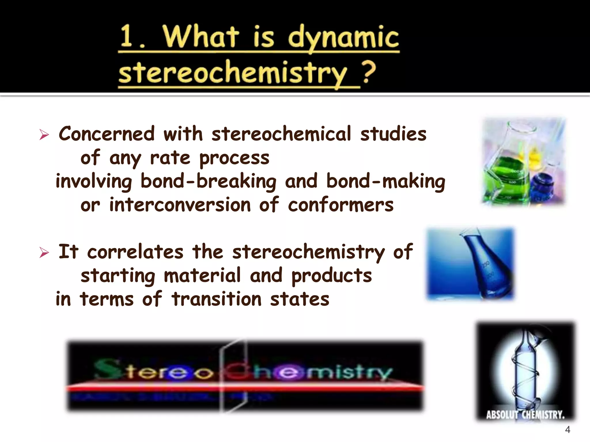Dynamic Stereochemistry-Role of Conformation and Reactivity | PPT