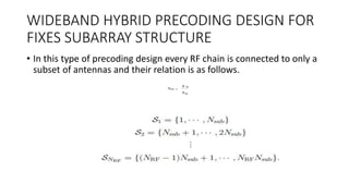 Dynamic sub arrays for Hybrid Precoding in Wide Band Millimeter Wave Wireless Communications | PPT
