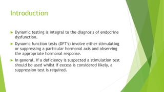 Dynamic testing in endocrinology | PPTX