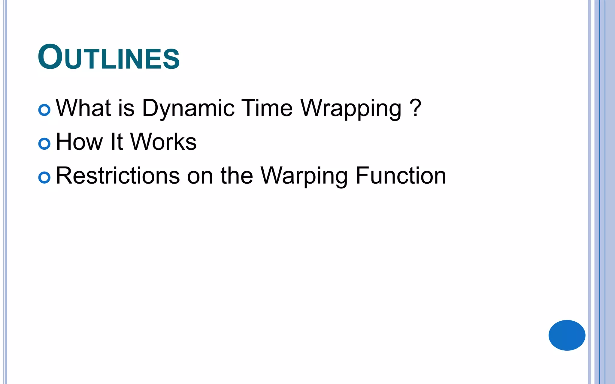 Dynamic time wrapping | PPTX