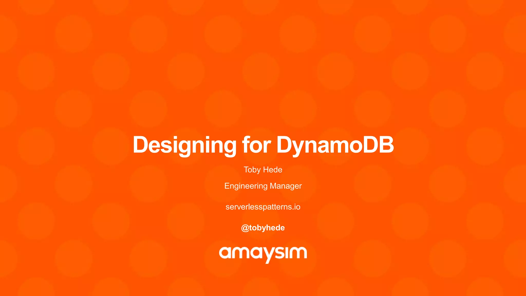 Designing for DynamoDB - Serverless Sydney - Feb 2020 | PPT