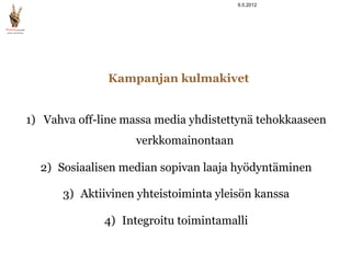 Miten hyödyntää maksuton näkyvyys tuloksekkaasti - Ville Toriseva - Dynamon seminaari 9.5.2012