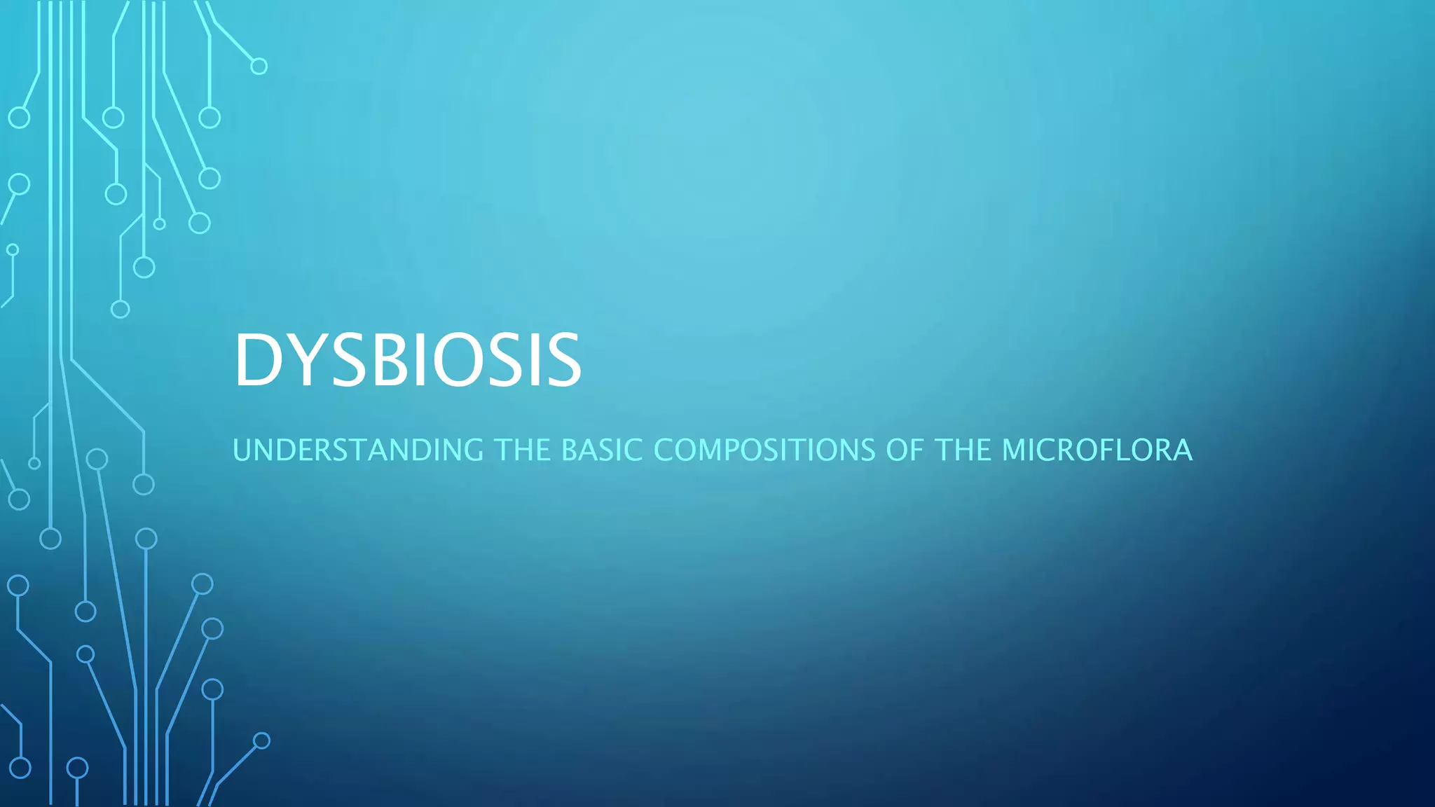Dysbiosis 101 | PPTX