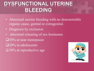 Dysfunctional uterine bleeding | PPTX