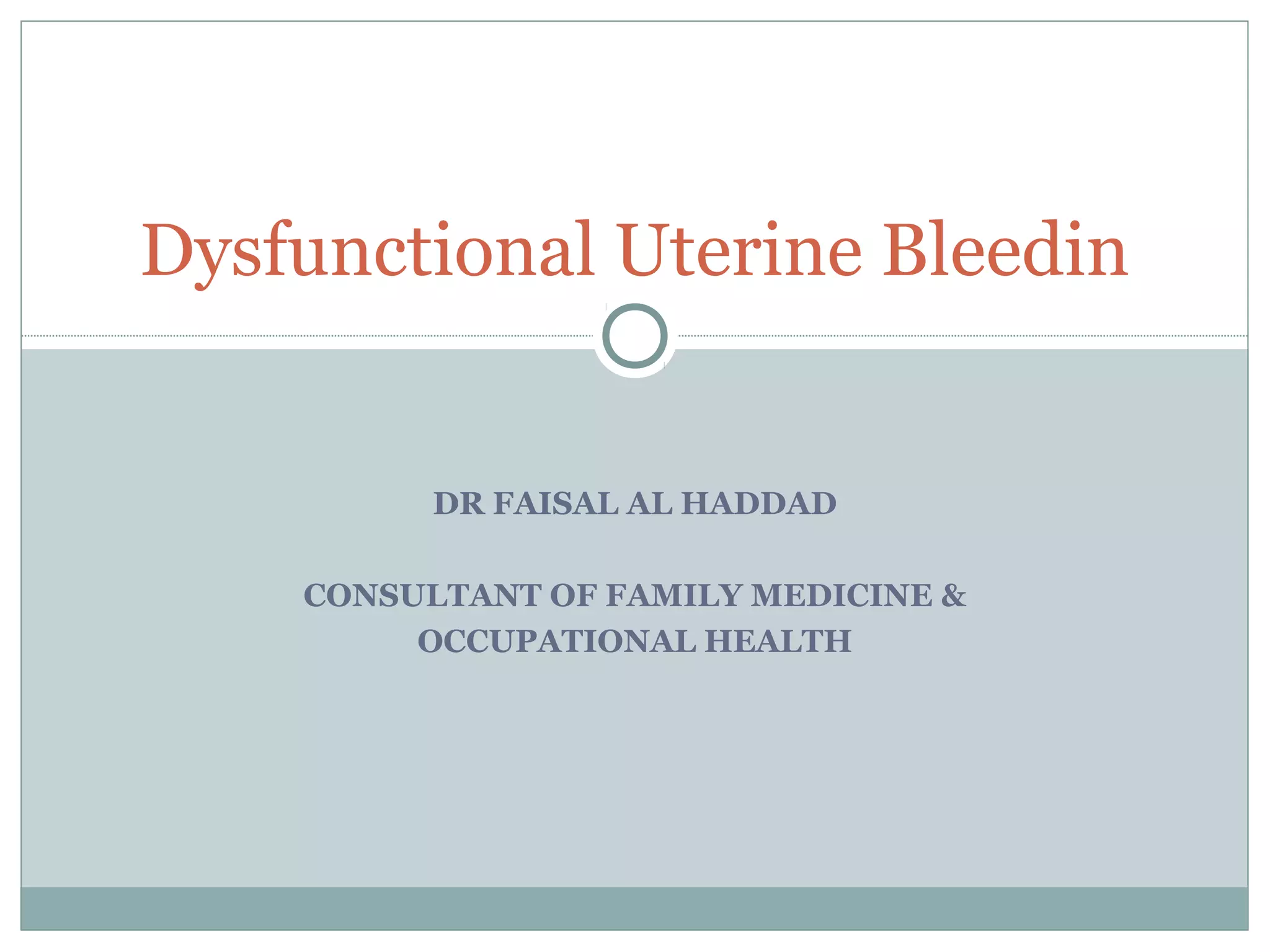 Dysfunctional uterine bleeding | PPT
