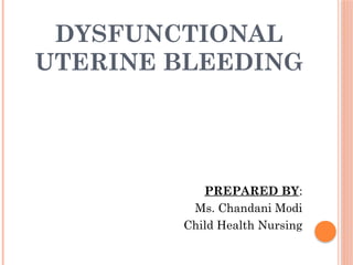 Dysfunctional Uterine Bleeding (DUB).pptx