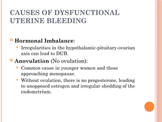 Dysfunctional Uterine Bleeding (DUB).pptx
