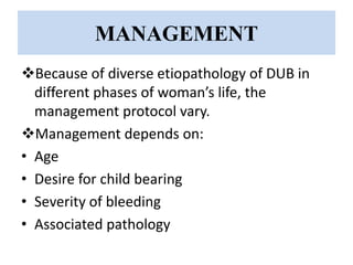 Dysfunctional uterine bleeding ( dub ) | PPTX