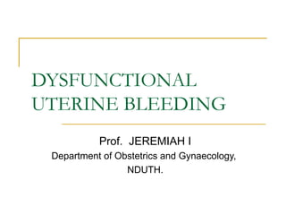 DYSFUNCTIONAL UTERINE BLEEDING mdcan.ppt