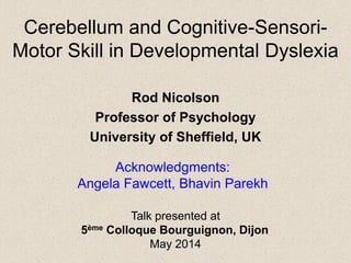 Cerebellum and Cognitive-sensory motor skill in developmental Dyslexia | PDF