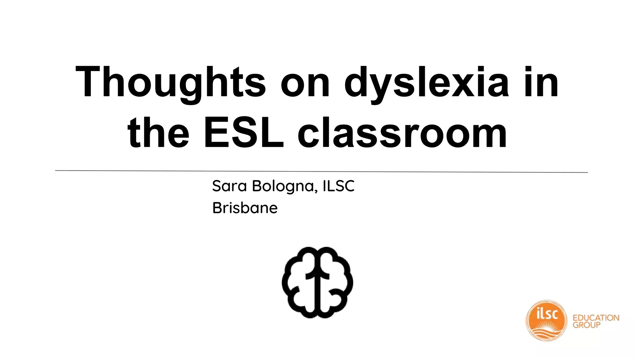 Dyslexia in the ESL classroom | PPTX