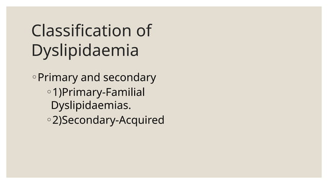 Dyslipidemia-classification, definition and management | PPT