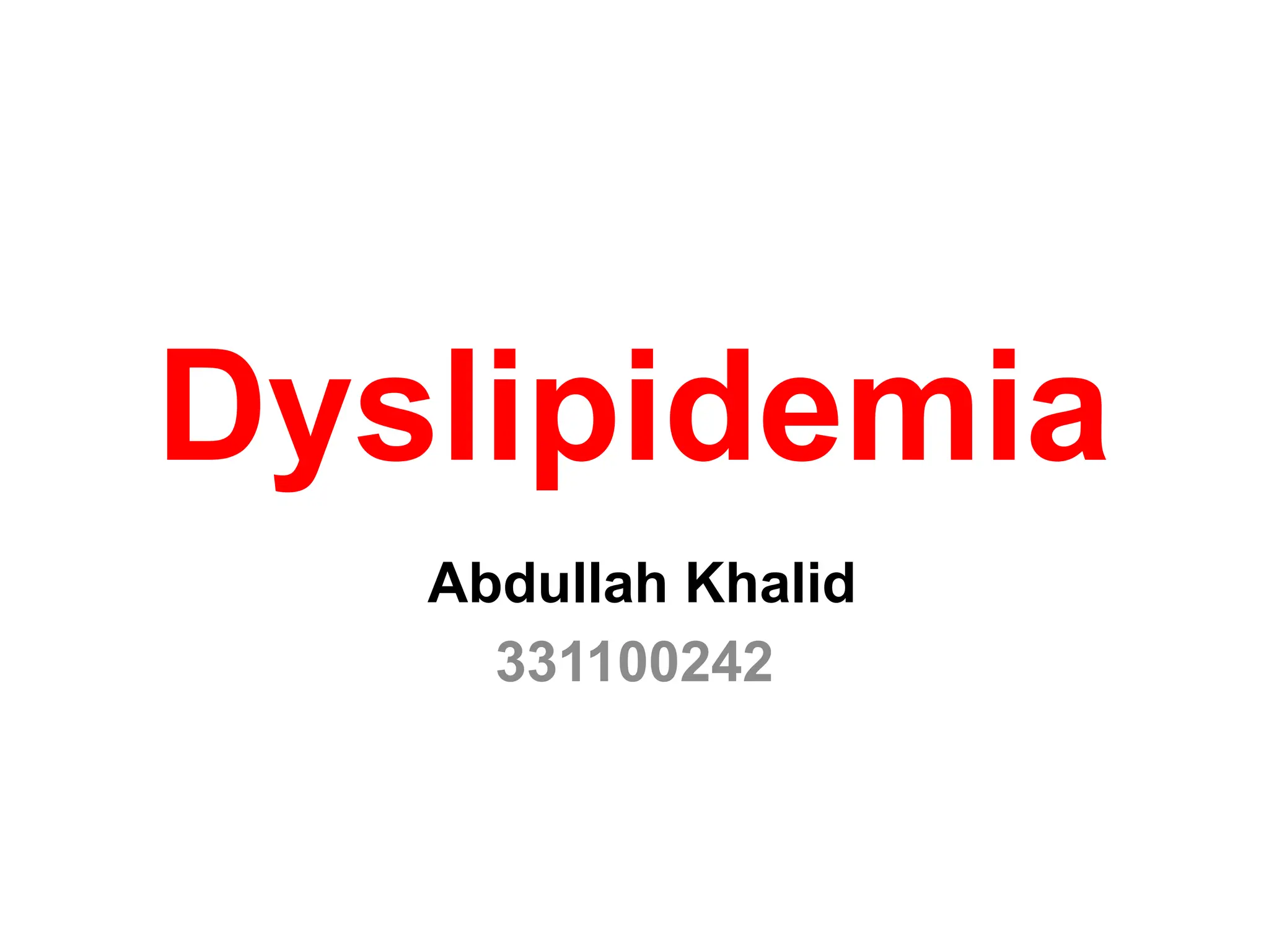 the presentation of the topic of Dyslipidemia.pptx