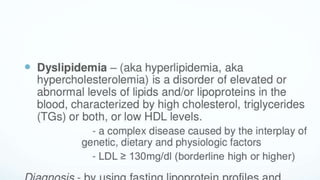 Classification of dyslipidemia and main screening tests by Lokesh Rana ...